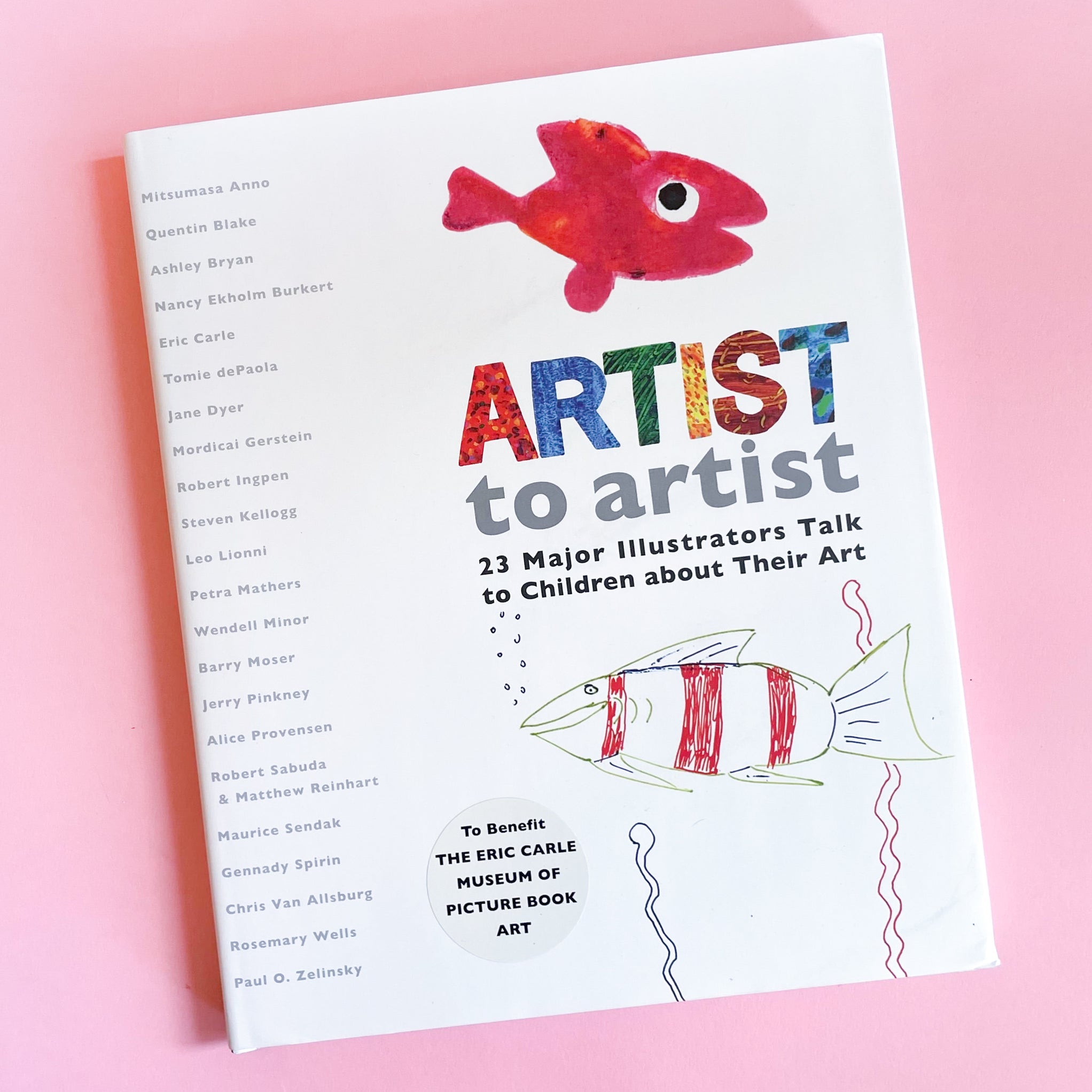 Artist to Artist: 23 Major Illustrators Talk to Children About Their A ...