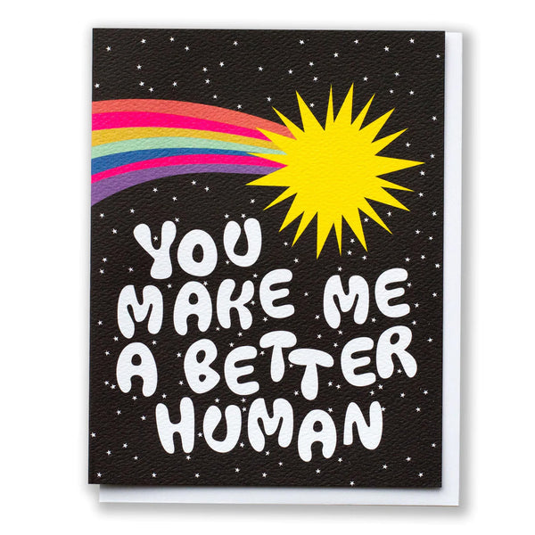 You Make Me a Better Human Greeting Card – Collage Collage