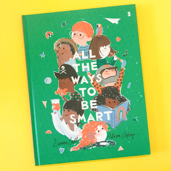 All The Ways To Be Smart by Davina Bell and Allison Colpoys – Collage ...